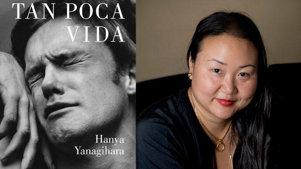 Tan poca vida (A little life), de Hanya Yanagihara. Cuando el dolor se ...